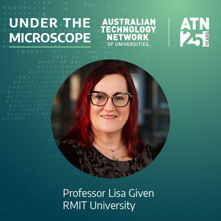 ATN Under the Microscope - Professor Lisa Given | RMIT University ...